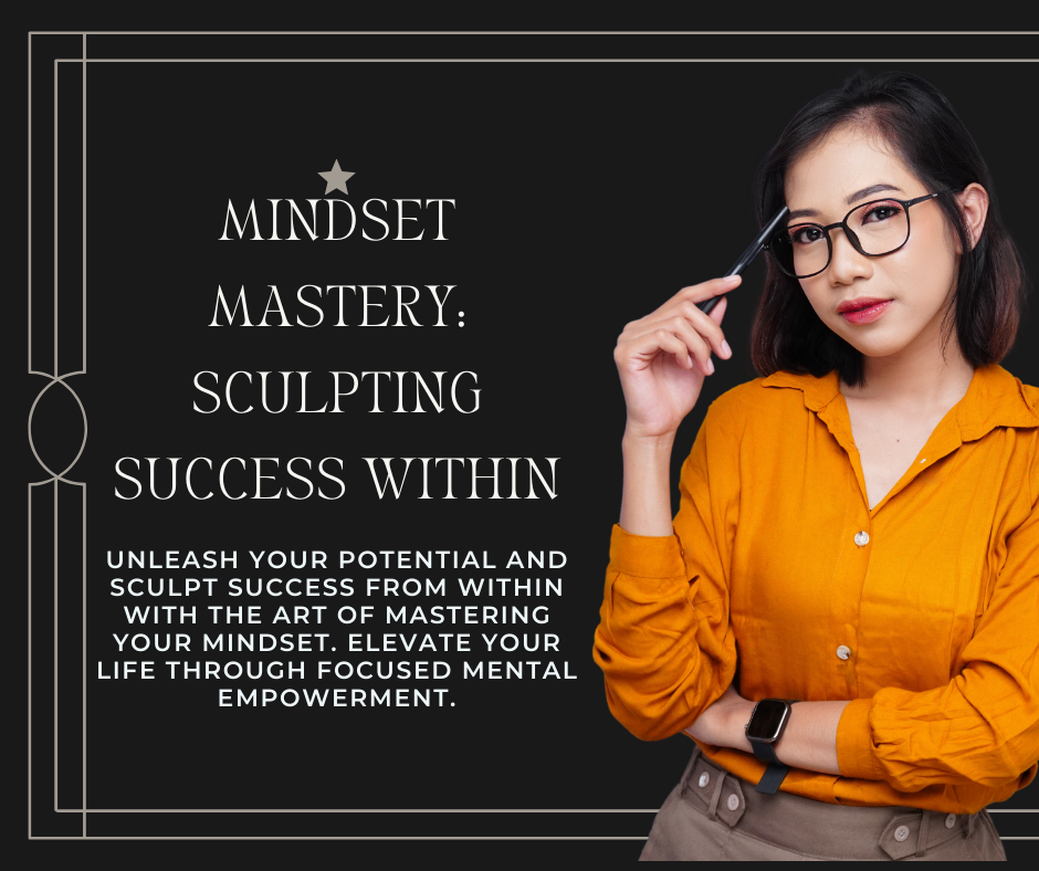 Elevate Virtuosity. MindSet Mastery: Sculpting Success Within